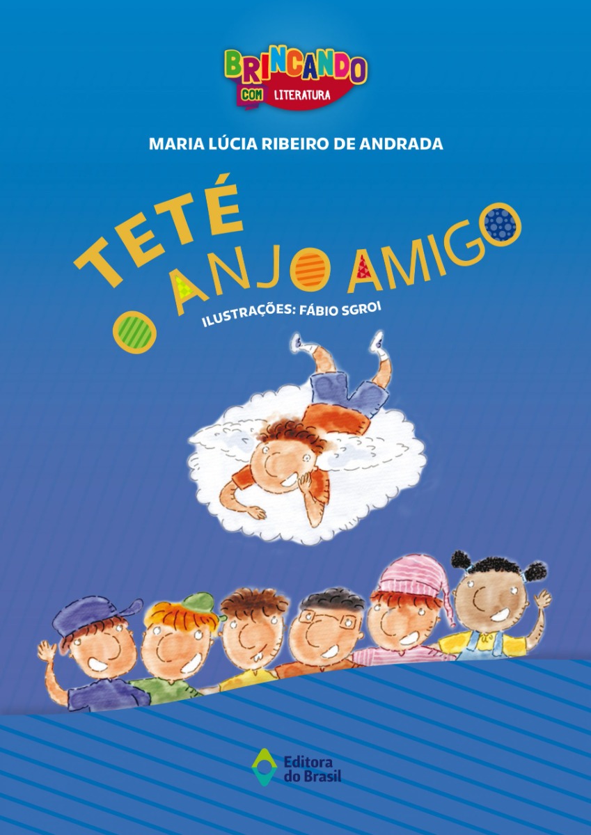 TETÉ, O ANJO AMIGO - Editora do Brasil